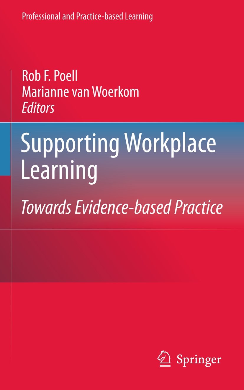 Supporting Workplace Learning: Towards Evidence-based Practice ...