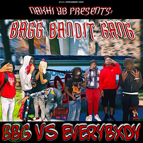 NAKHI YB PRESENTS: BAGG BANDIT GANG- BBG vs EVERYBXDY de NAKHI YB THA ...