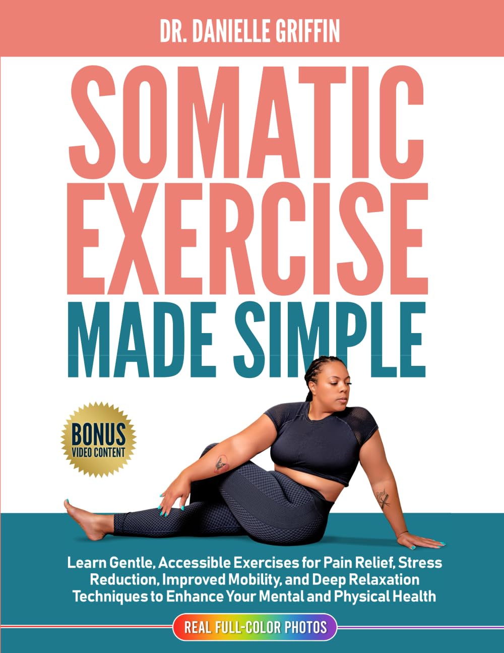 Somatic Exercise Made Simple: Learn Gentle Accessible Exercises for ...