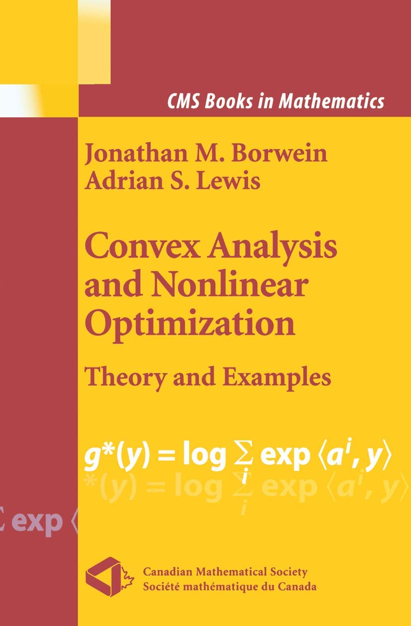 Convex Analysis and Nonlinear Optimization: Theory and Examples (CMS ...