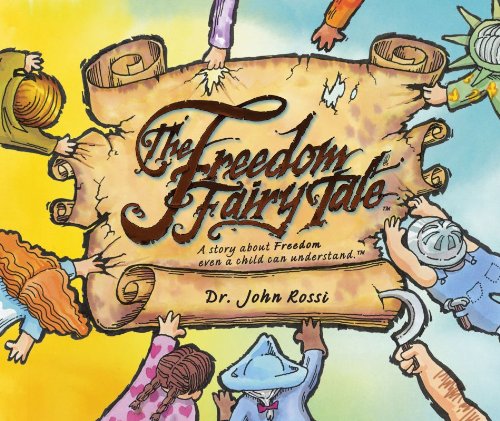 The Freedom Fairy Tale - Kindle edition by Rossi, Dr. John, Senn, Oscar ...