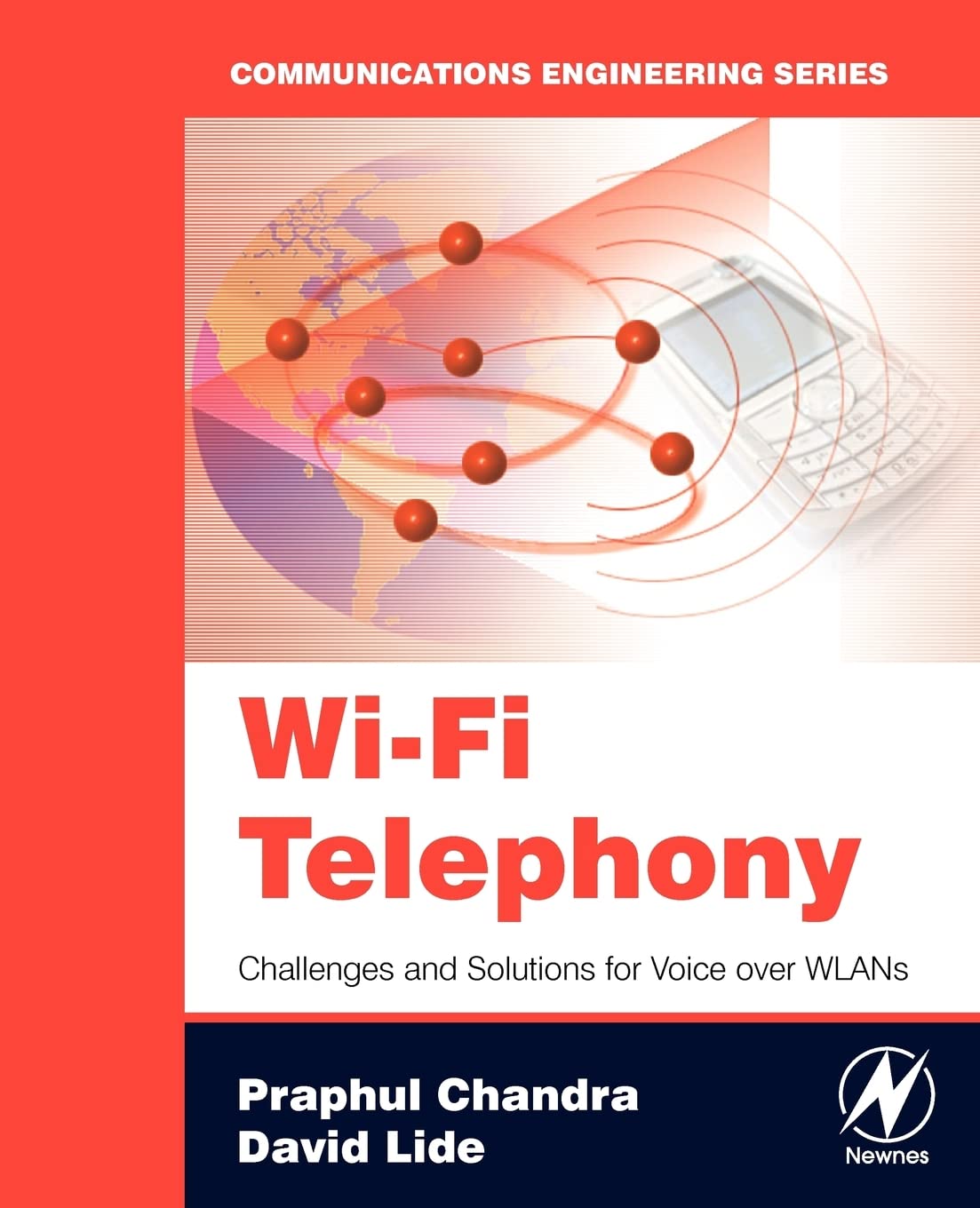 Wi-Fi Telephony: Challenges and Solutions for Voice over WLANs (Communications Engineering ...