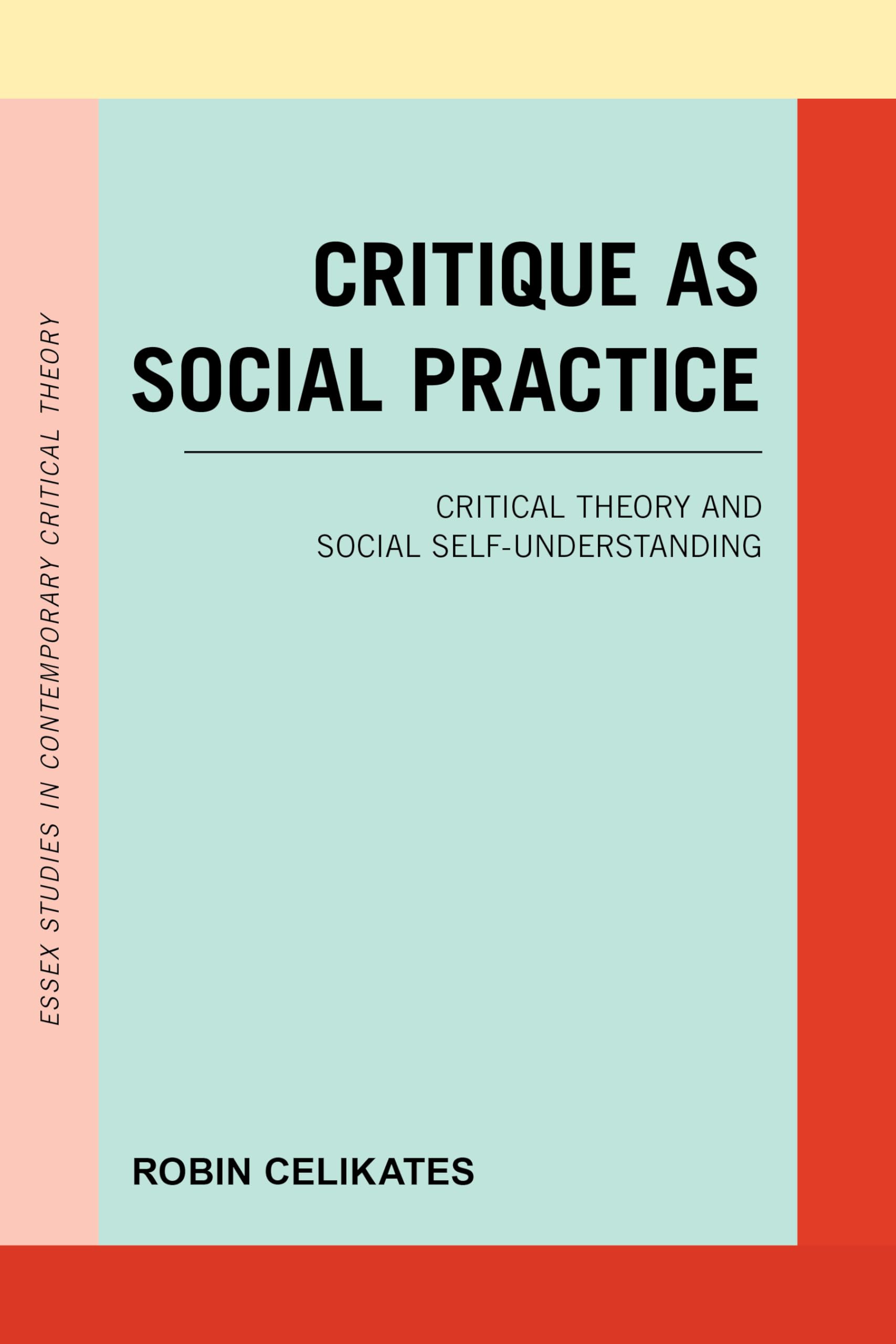Critique as Social Practice: Critical Theory and Social Self ...