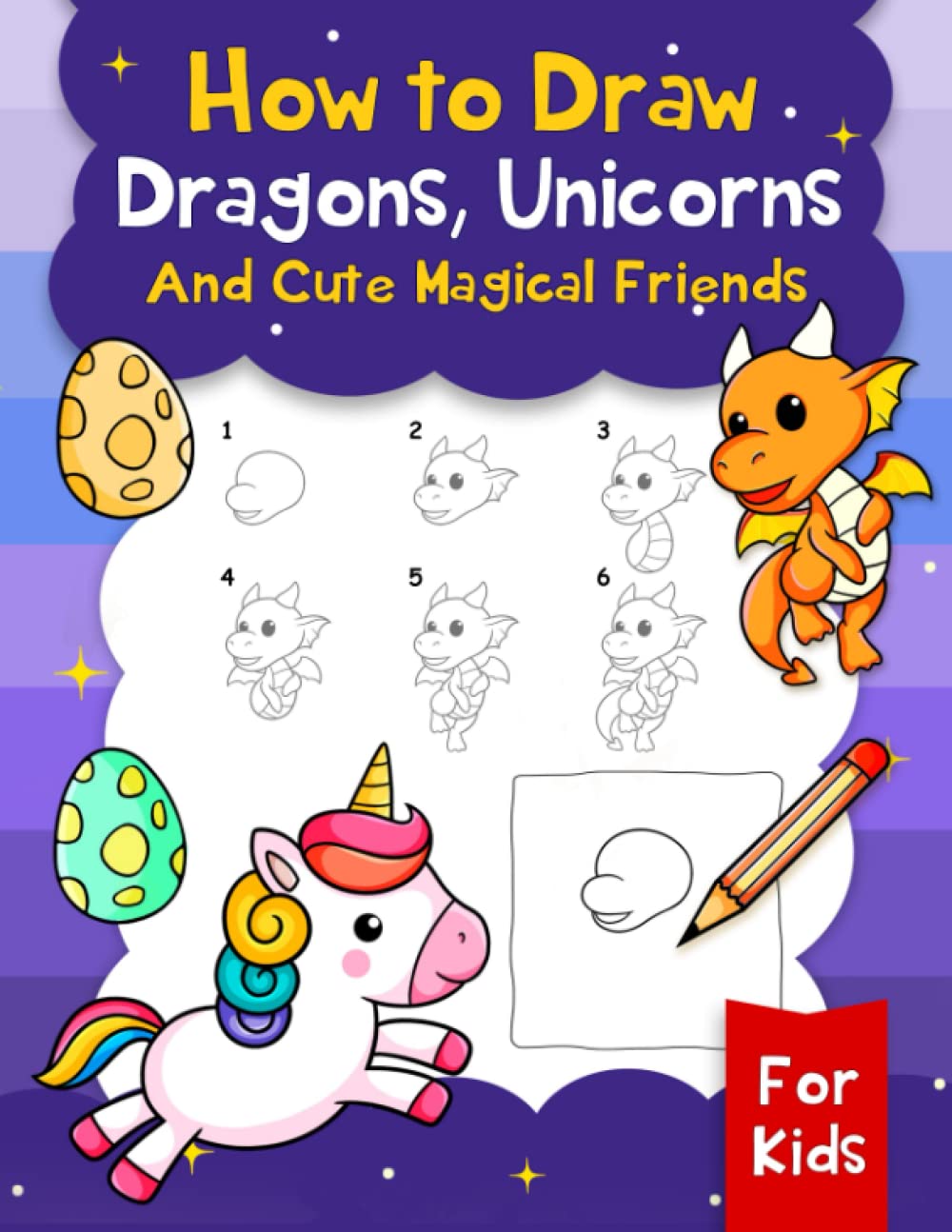 Buy How to Draw Dragons, Unicorns and Cute Magical Friends For Kids: A ...