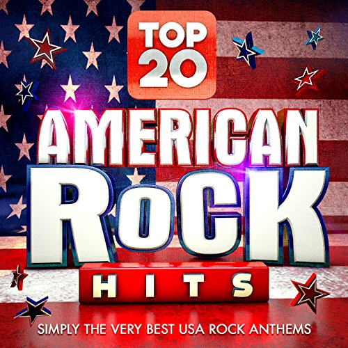 Top 20 American Rock Hits - Simply the Very Best USA Rock Classics von ...