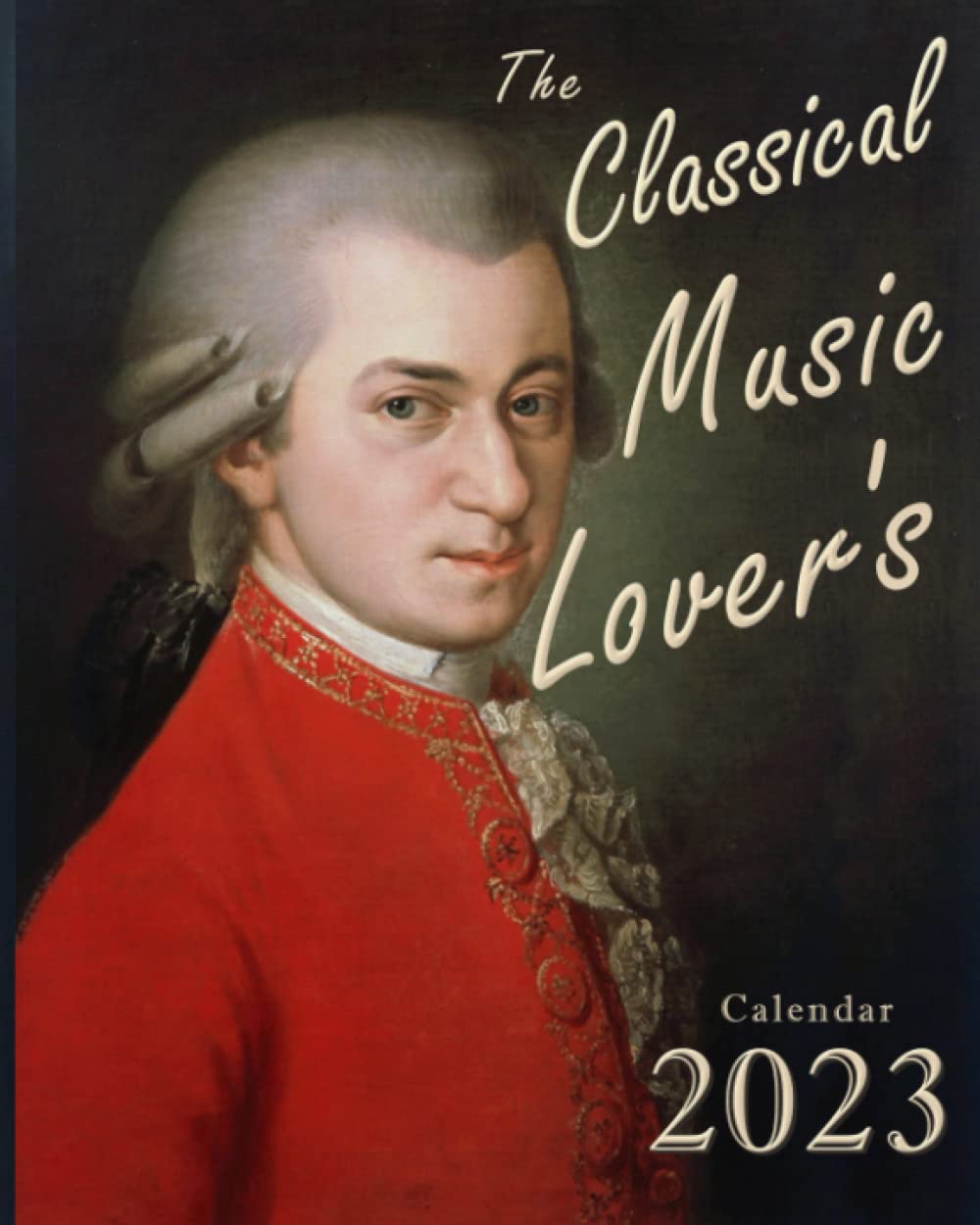 The CLASSICAL MUSIC LOVER'S calendar 2023: Monthly Weekly Daily Planner ...