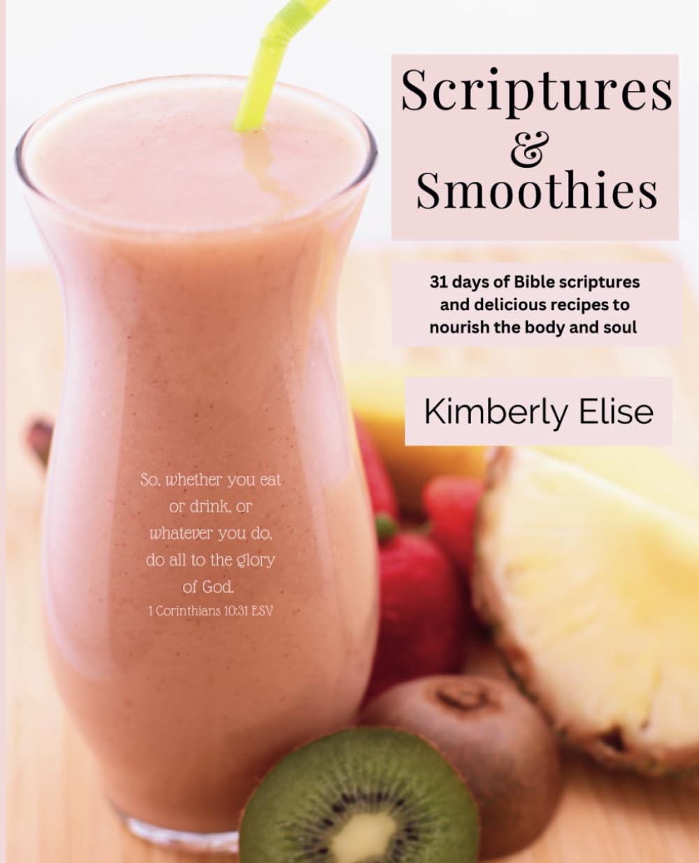 Scriptures & Smoothies: 31 days of Bible scriptures and delicious ...