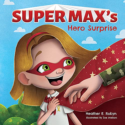 Amazon.com: Super Max's Hero Surprise eBook : Robyn, Dr. Heather E ...