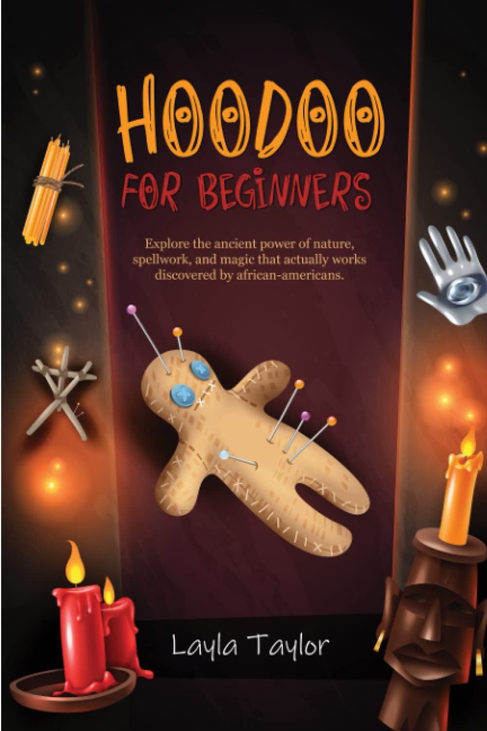 Hoodoo For beginners: Explore The Ancient Power Of Nature, Spellwork ...