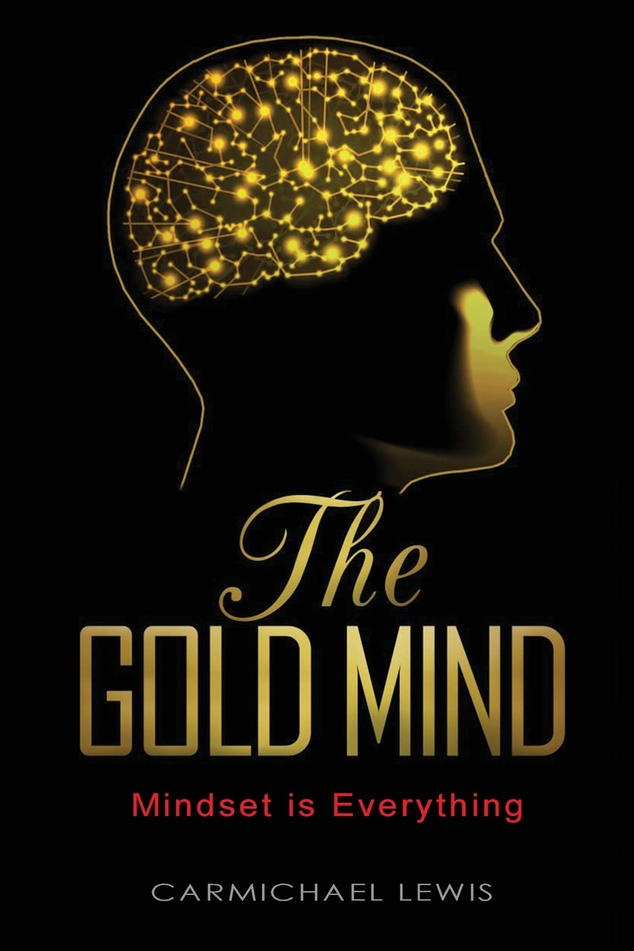 The Gold Mind: Mindset is Everything: Lewis, Carmichael: 9781648732218 ...