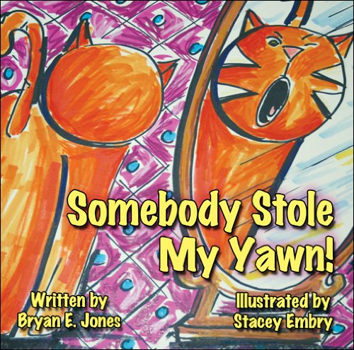 Somebody Stole My Yawn!: Jones, Bryan E., Embry, Stacey: 9781607498773 ...