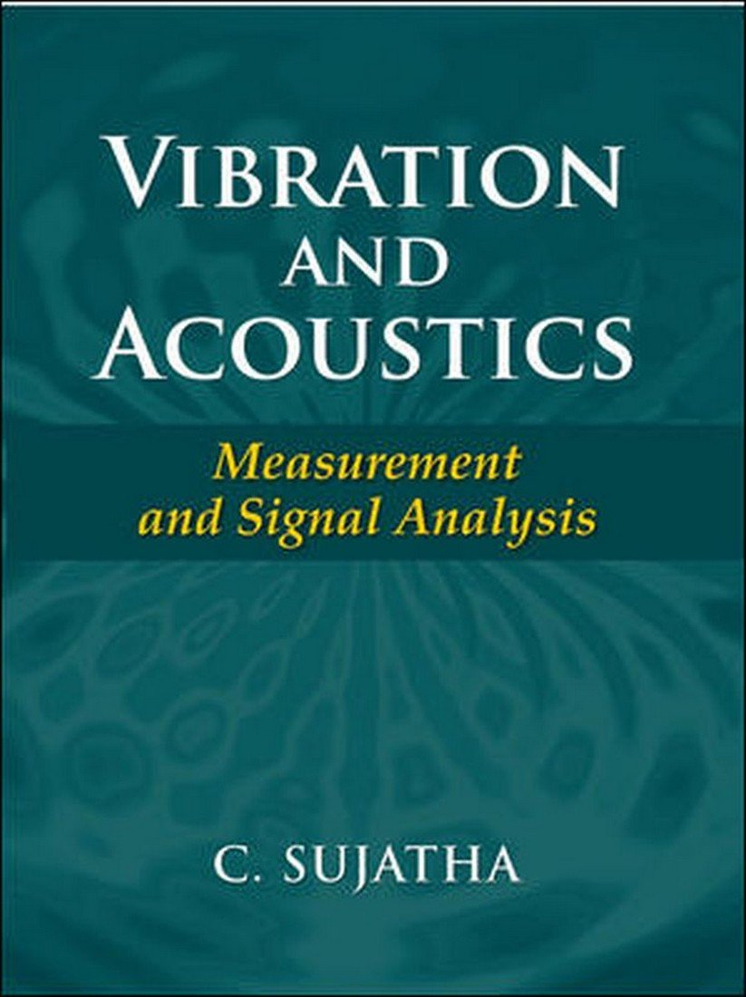 Buy Vibration and Acoustics: Measurement and Signal Analysis Book ...