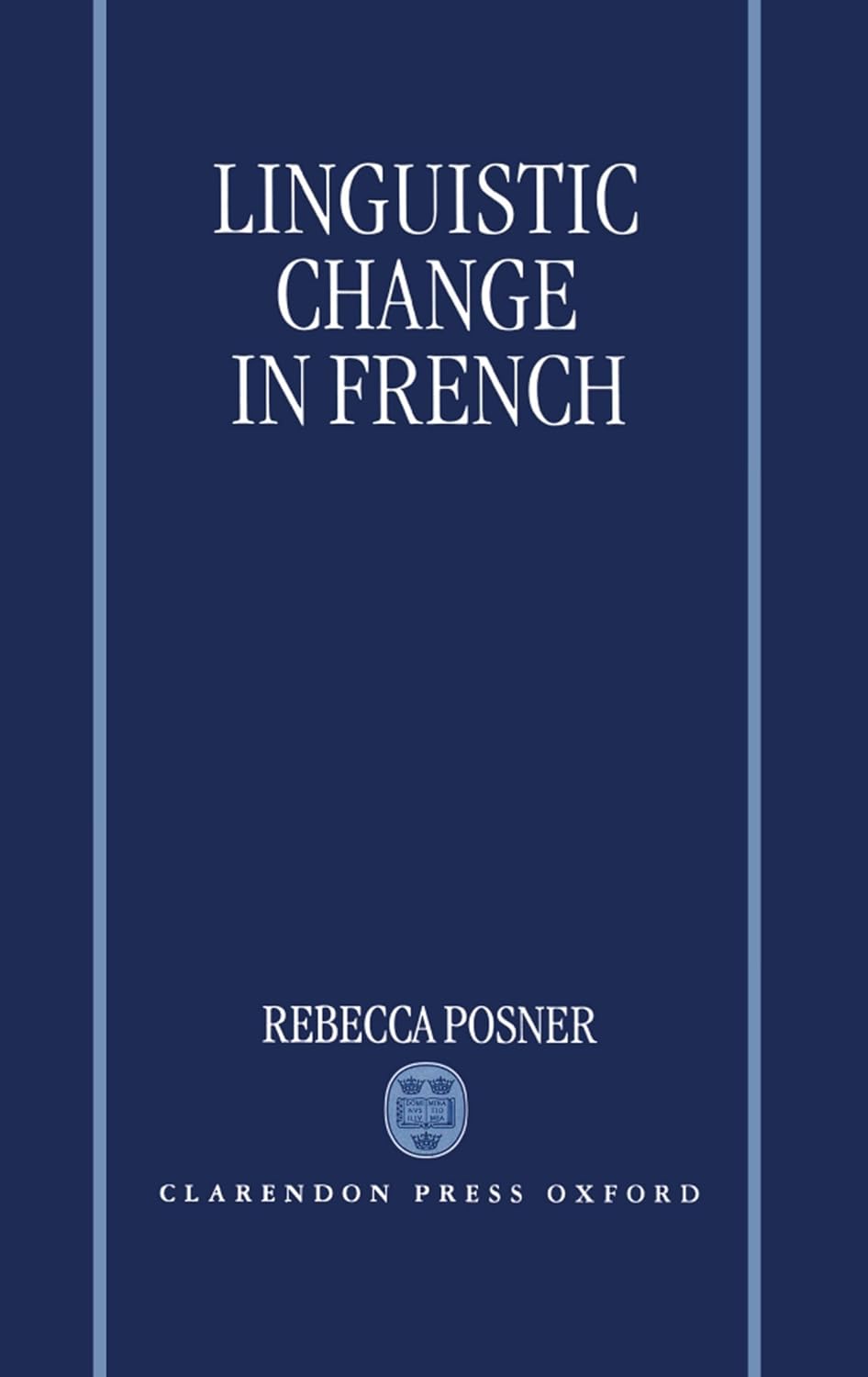 Amazon.com: Linguistic Change in French: 9780198240365: Posner, Rebecca ...