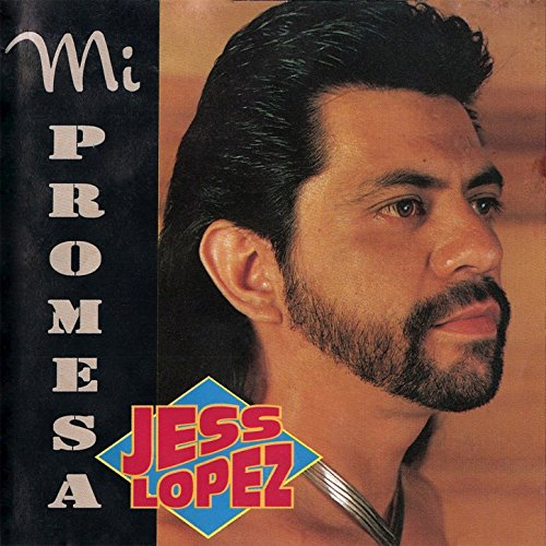 Spiele Mi Promesa von Jess Lopez auf Amazon Music ab
