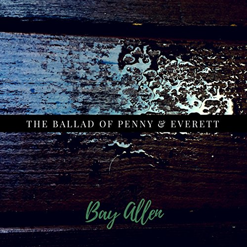 Play The Ballad of Penny & Everett by Bay Allen on Amazon Music