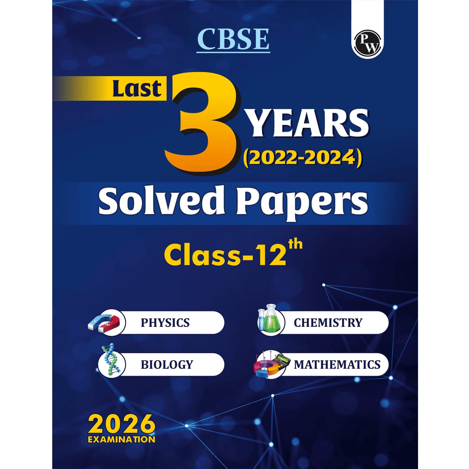 PW CBSE Class 12 Last 3 Years (2022 - 2024) Solved Papers For 2026 ...