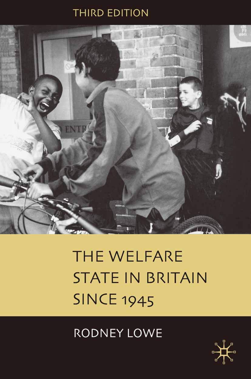 The Welfare State in Britain since 1945 : Lowe, Rodney: Amazon.co.uk: Books