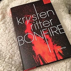 Bonfire: A Novel: Ritter, Krysten: 9781524759841: Amazon.com: Books