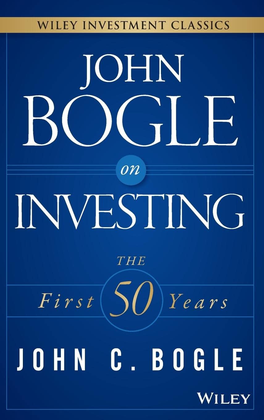John Bogle on Investing: The First 50 Years (Wiley Investment Classics ...