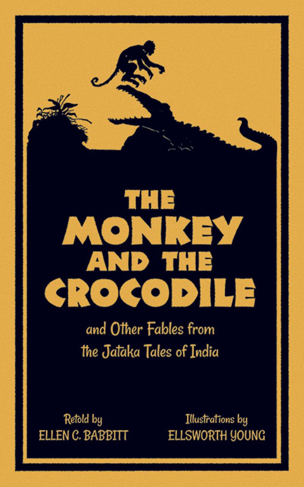 The Monkey and the Crocodile: and Other Fables from the Jataka Tales of ...