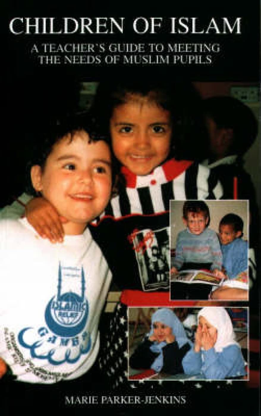 Children of Islam: Teacher's Guide to Meeting the Needs of Muslim ...