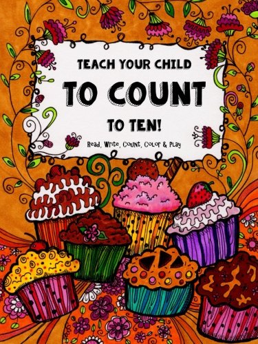 Teach Your Child to Count to Ten - Read, Write, Count, Color & Play ...