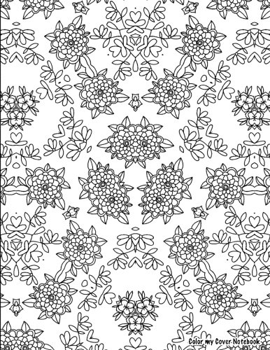 Color My Cover Notebook (floral design): Therapeutic notebook for ...