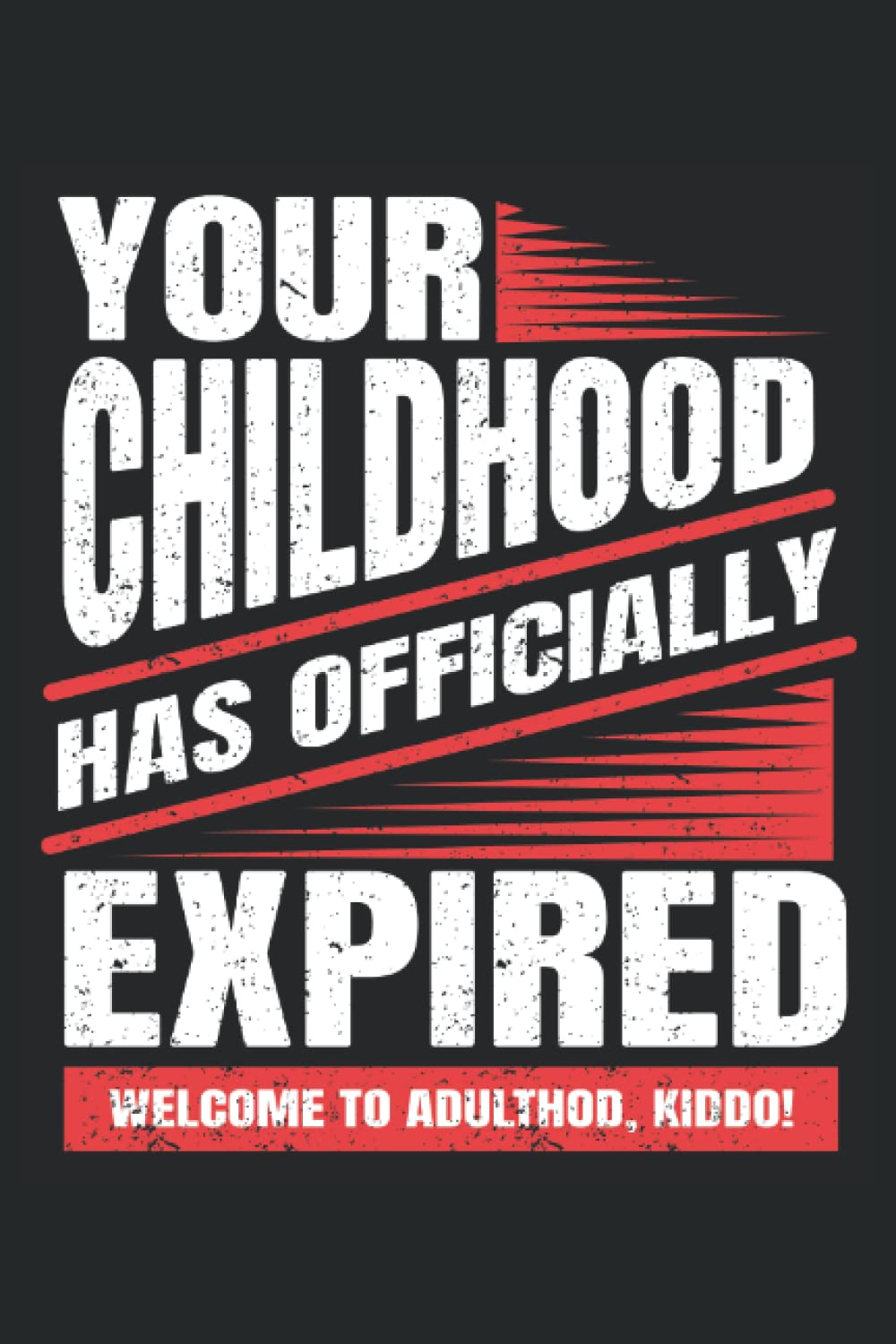 Amazon.com: Your Childhood Has Officially Expired, Welcome To Adulthood ...