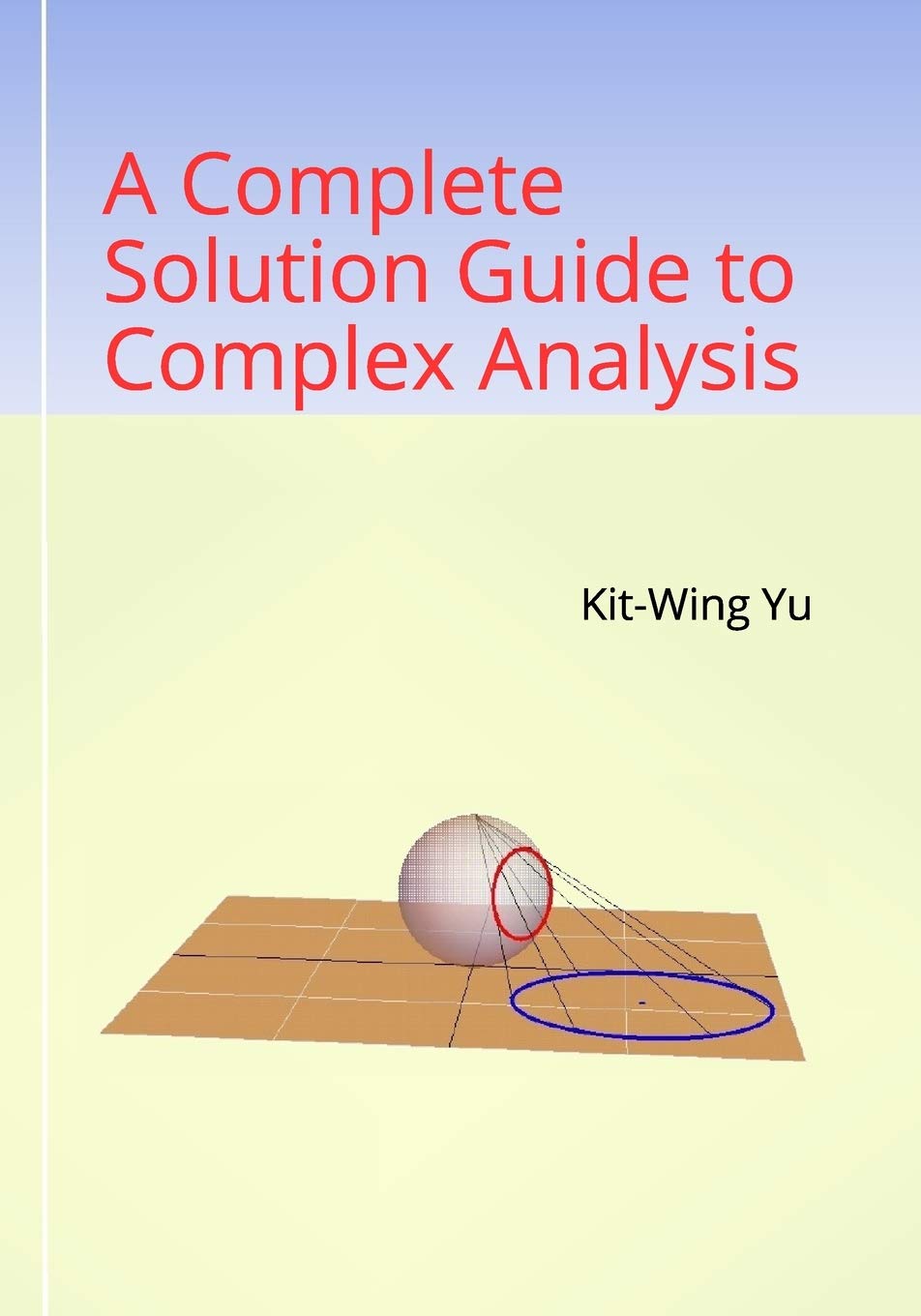 Amazon | A Complete Solution Guide to Complex Analysis | Yu, Kit-Wing ...