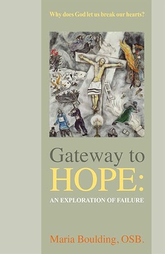 Gateway to Hope: An Exploration of Failure: Boulding OSB, Maria ...