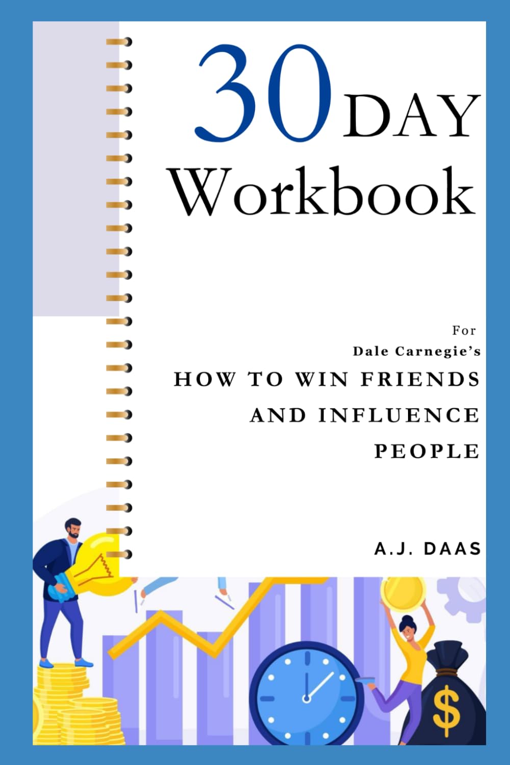 Amazon.com: 30 Day Workbook: How To Win Friends and Influence People by ...