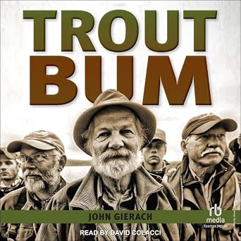 Trout Bum : Gierach, John, Colacci, David: Amazon.co.za: Books