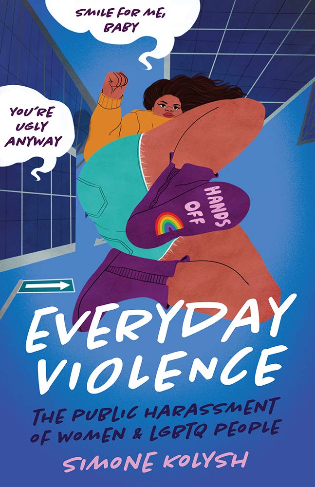 Everyday Violence: The Public Harassment of Women and LGBTQ People ...