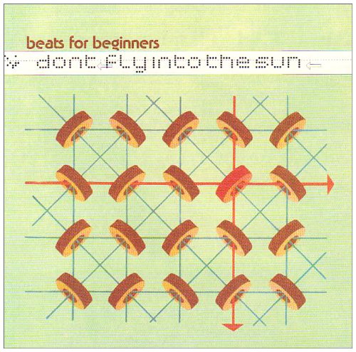 Beats For Beginners - Beats For Beginners - Dont Fly Into The Sun - [CD ...