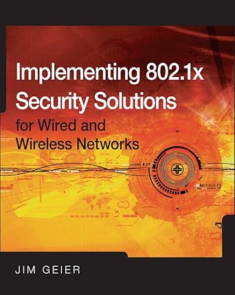 Implementing 802.1X Security Solutions for Wired and Wireless Networks: Geier, Jim ...