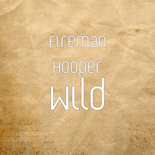 Play Wild by Fireman Hooper on Amazon Music