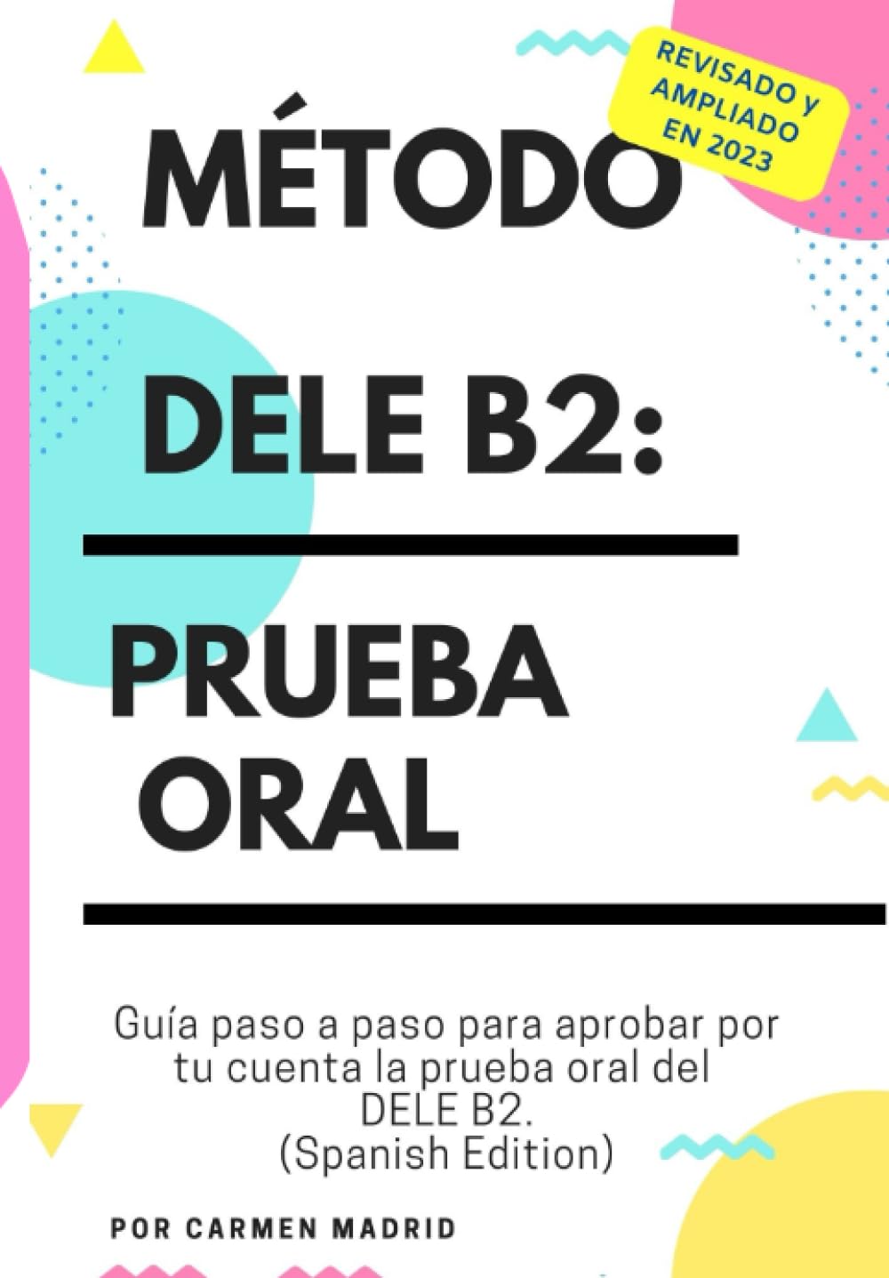 Método Dele B2: PRUEBA ORAL: Guía paso a paso para aprobar por tu ...
