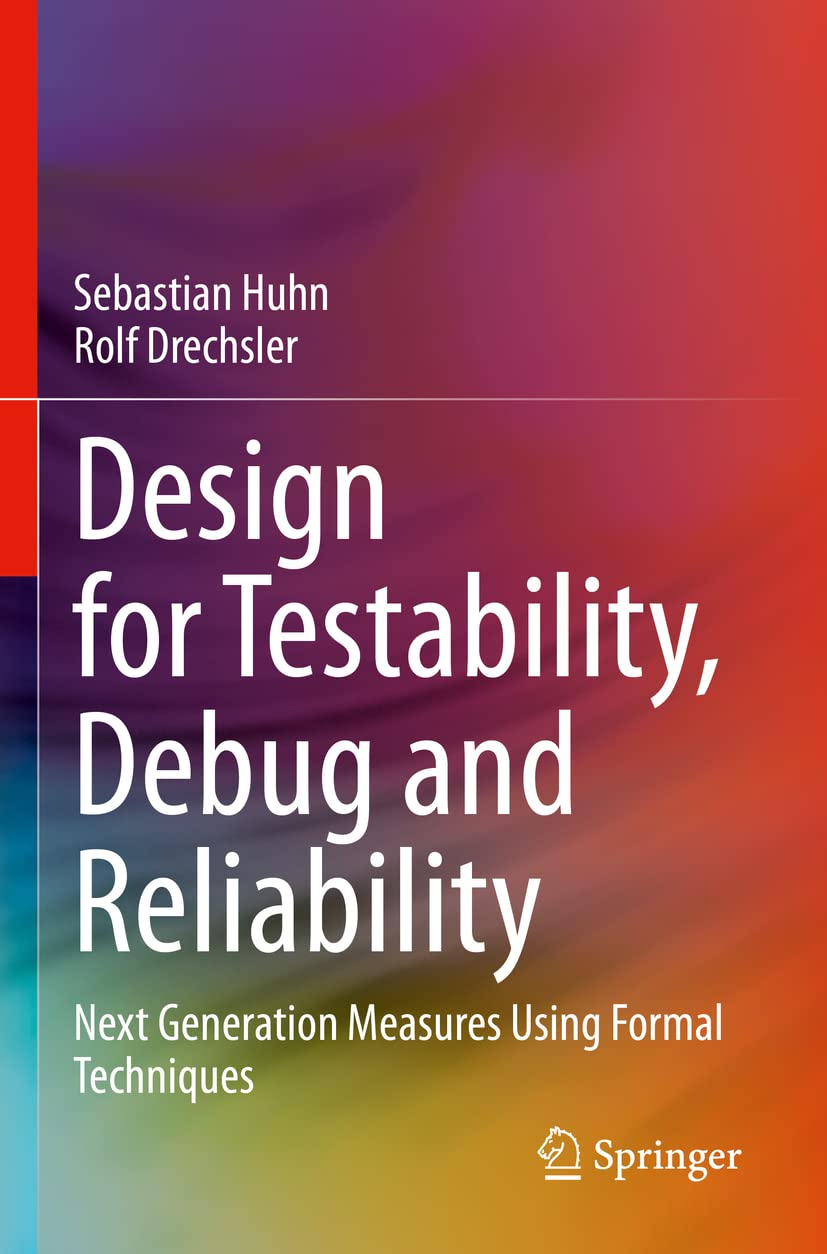 Design for Testability, Debug and Reliability: Next Generation Measures ...