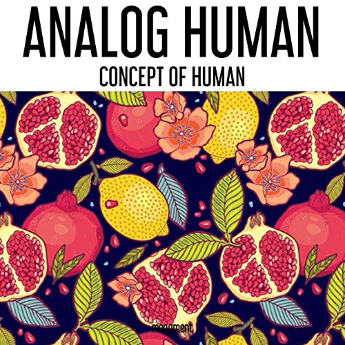 Concept Of Human by Analog Human on Amazon Music - Amazon.co.uk