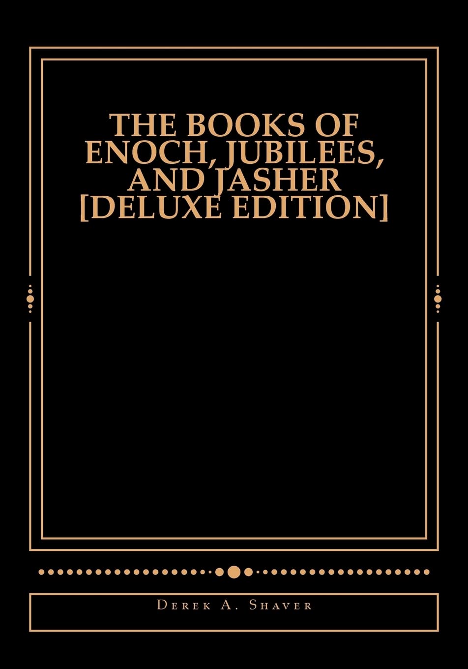 Snapklik.com : The Books Of Enoch, Jubilees, And Jasher Deluxe Edition