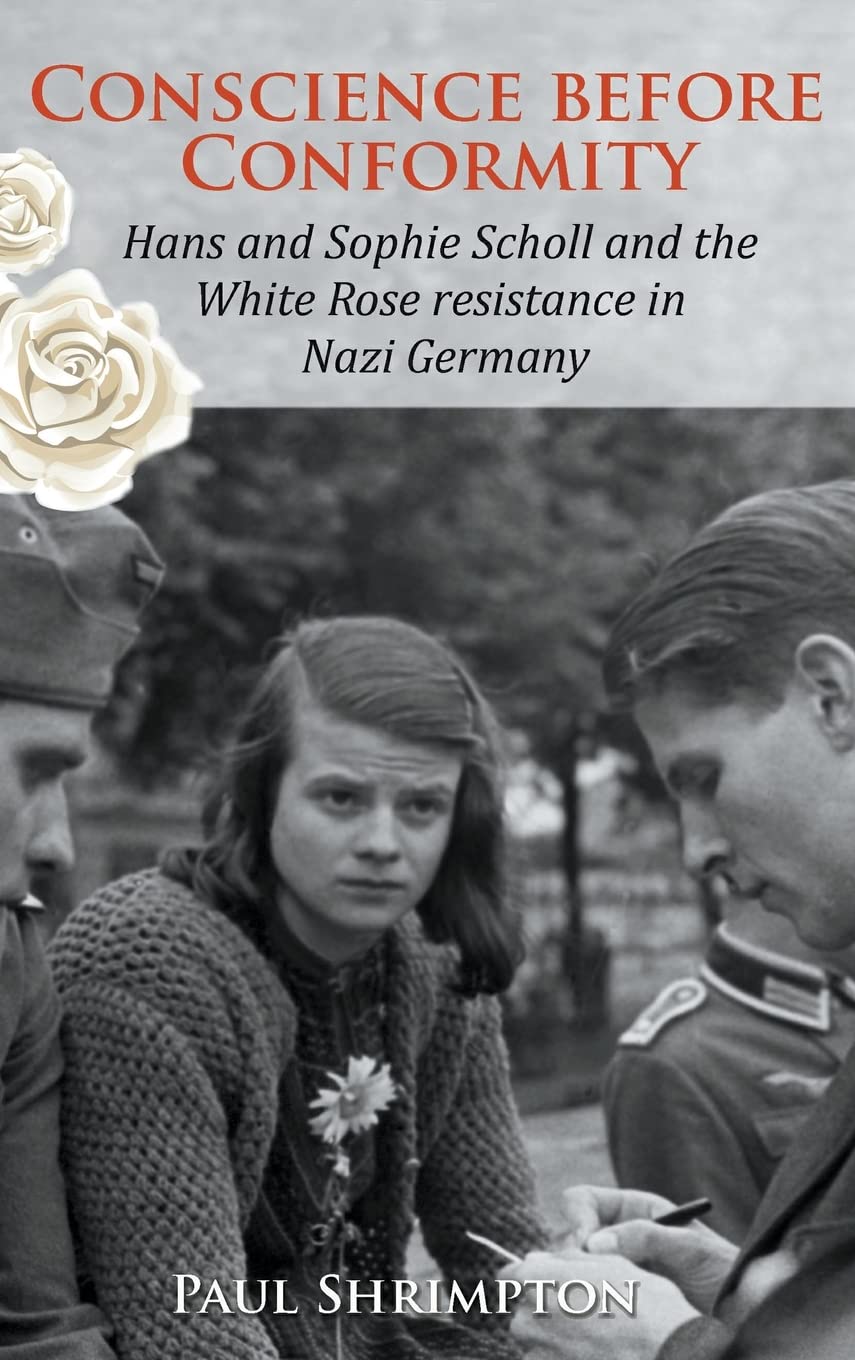 Buy Conscience before Conformity: Hans and Sophie Scholl and the White ...