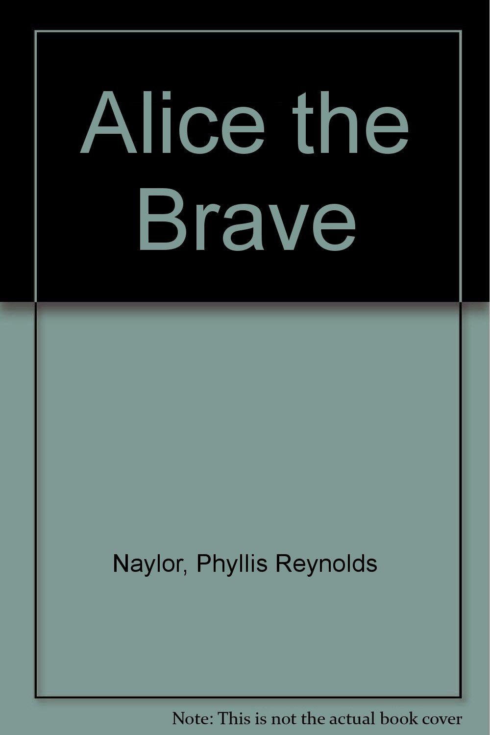 Amazon.com: Alice the Brave: 9780606107372: Naylor, Phyllis Reynolds: Books