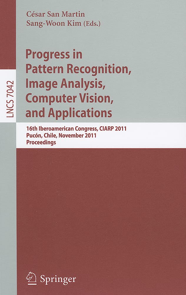 Progress in Pattern Recognition, Image Analysis, Computer Vision, and ...