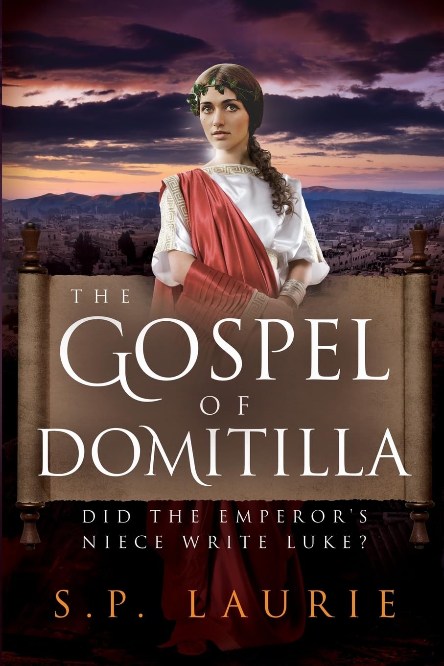 The Gospel of Domitilla: Did the Emperor's Niece Write Luke?: Laurie ...