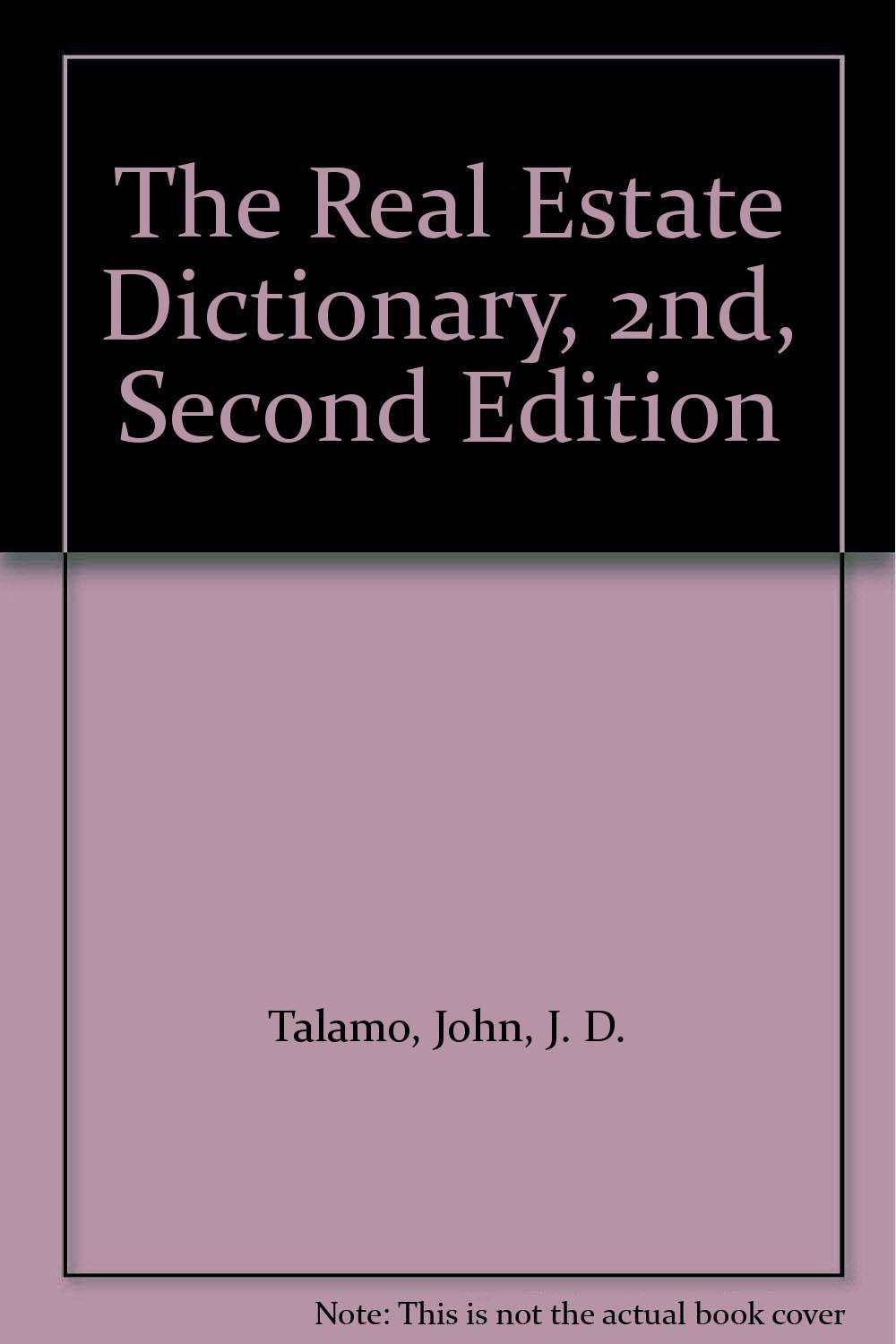 The Real Estate Dictionary, 2nd, Second Edition: 9780934772204: Books ...