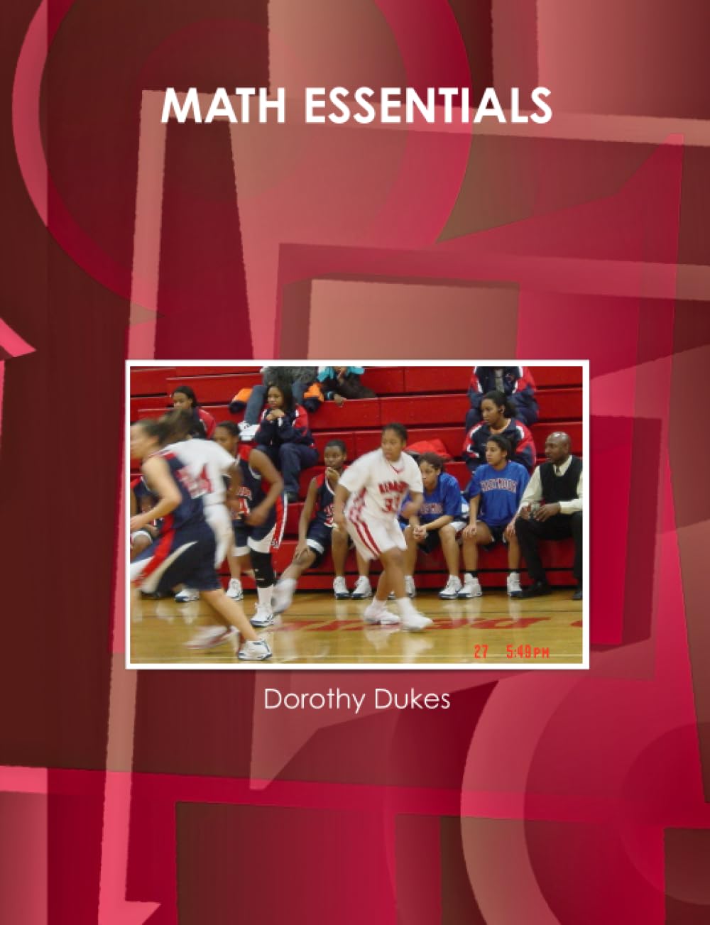 MATH ESSENTIALS: Dukes, Dorothy: 9780557202683: Amazon.com: Books