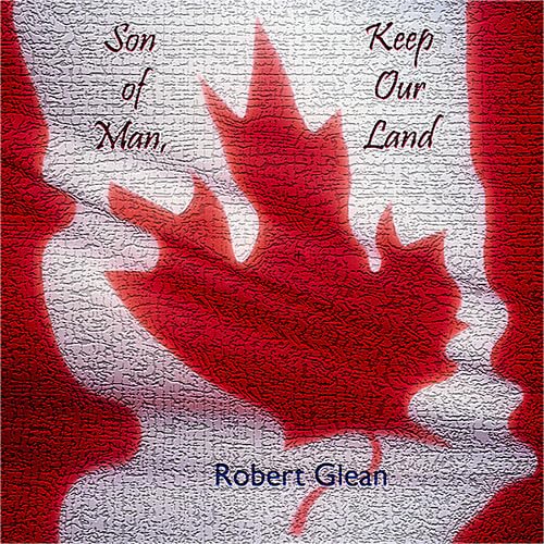 Robert Glean - Son of Man Keep Our Land - Amazon.com Music