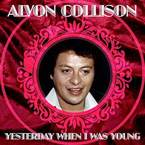 Yesterday When I Was Young by Alvon Collison on Amazon Music - Amazon.co.uk