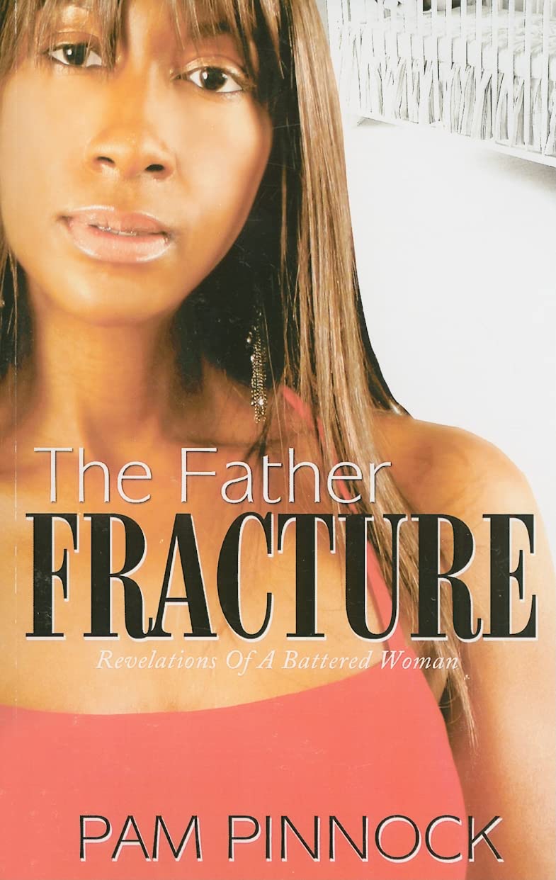 The Father Fracture: Pam Pinnock: 9780977744909: Amazon.com: Books