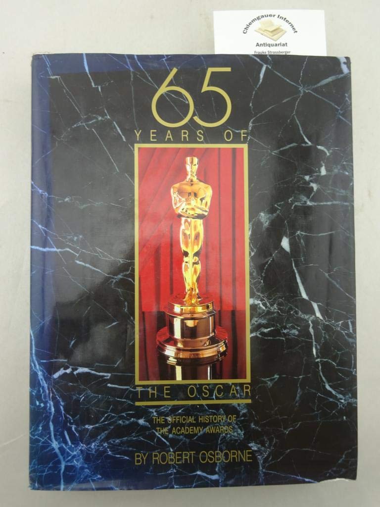 65 Years of the Oscar: The Official History of the Academy Awards ...